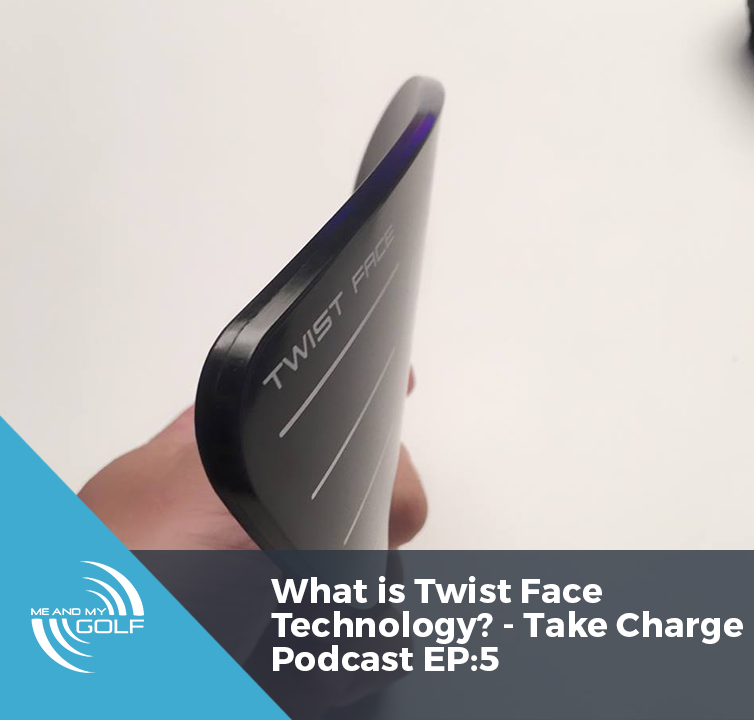 What is Twist Face Technology? - Me And My Golf