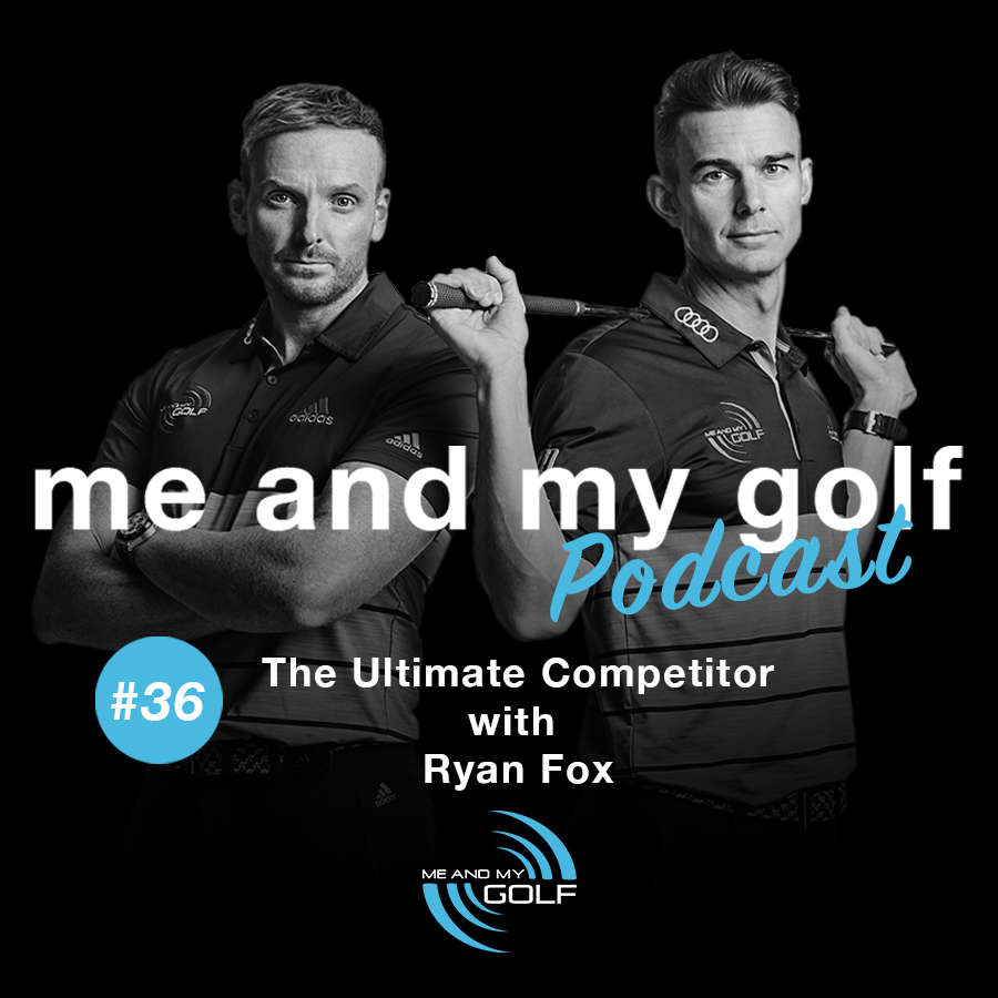 The Ultimate Competitor with Ryan Fox - Me And My Golf