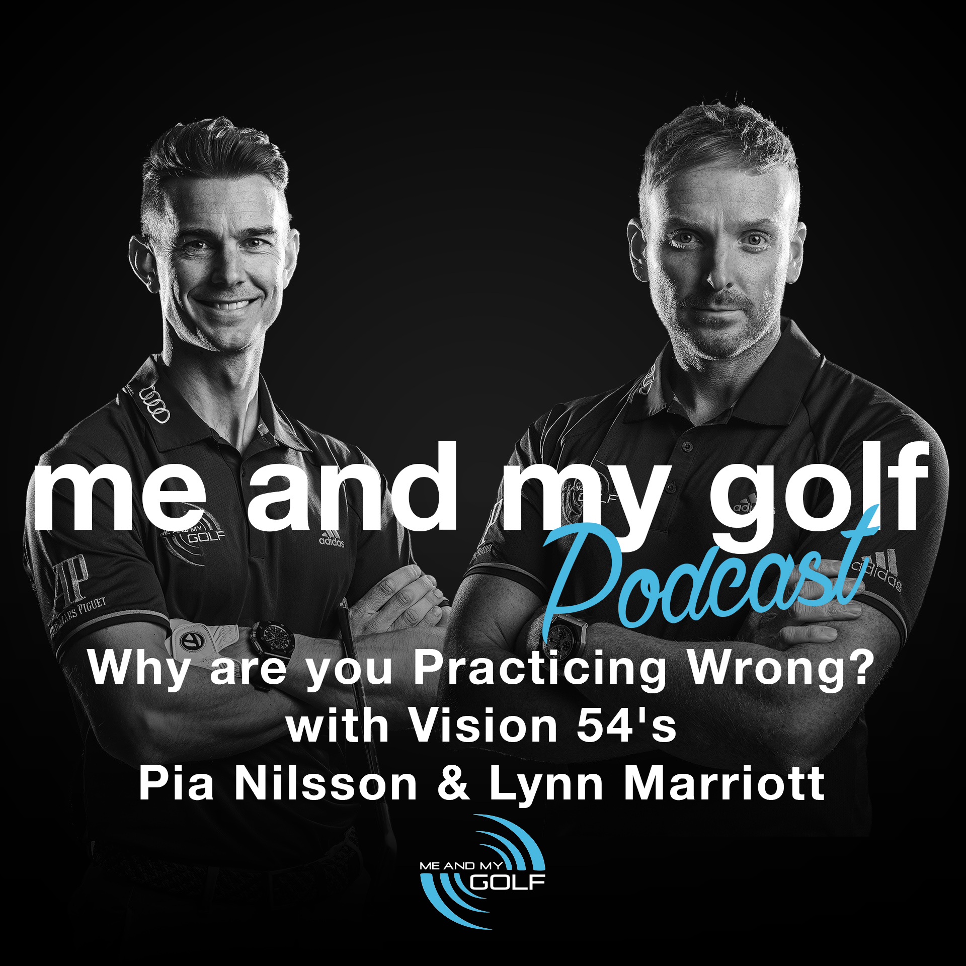 Why You Are Practicing Wrong! with Vision 54’s Pia Nilsson and Lynn ...